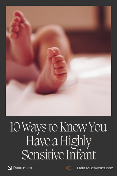 10 Ways to Know You Have a Highly Sensitive Infant » Melissa Schwartz